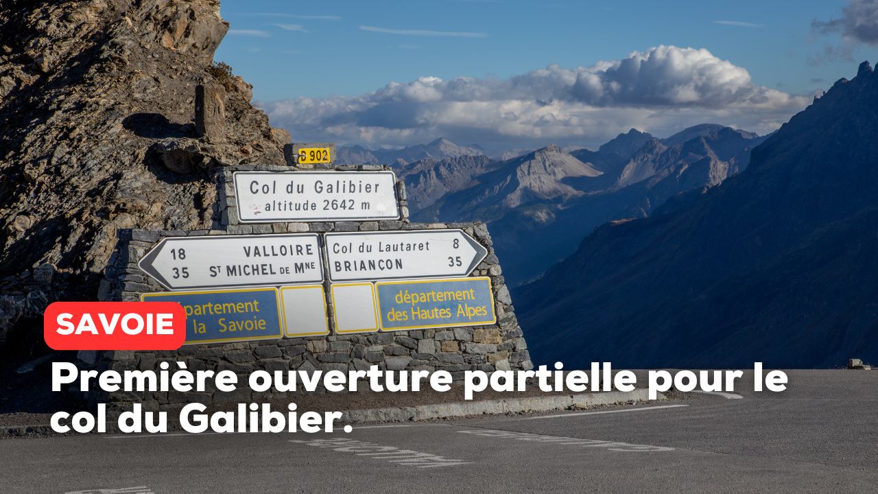 Savoie - Première ouverture partielle pour le col du Galibier