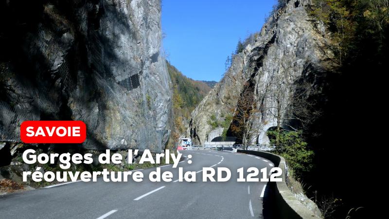 Savoie - Gorges de l’Arly : réouverture de la RD 1212